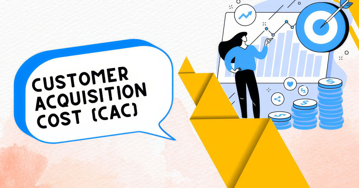 Customer Acquisition Cost (CAC): The Ultimate Guide to Measuring ...