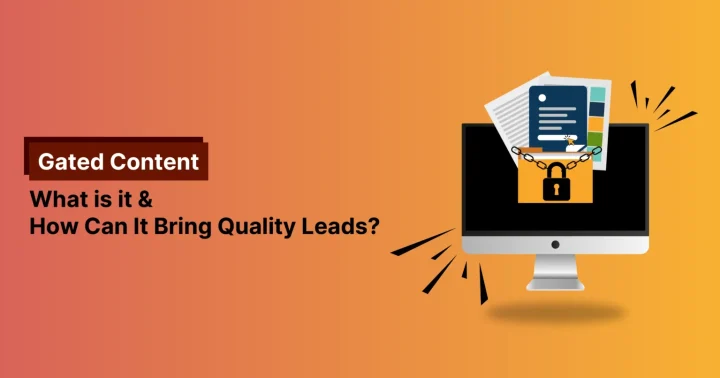 What is Gated Content? & How Can it Bring Quality Leads [7+ Best Practices]