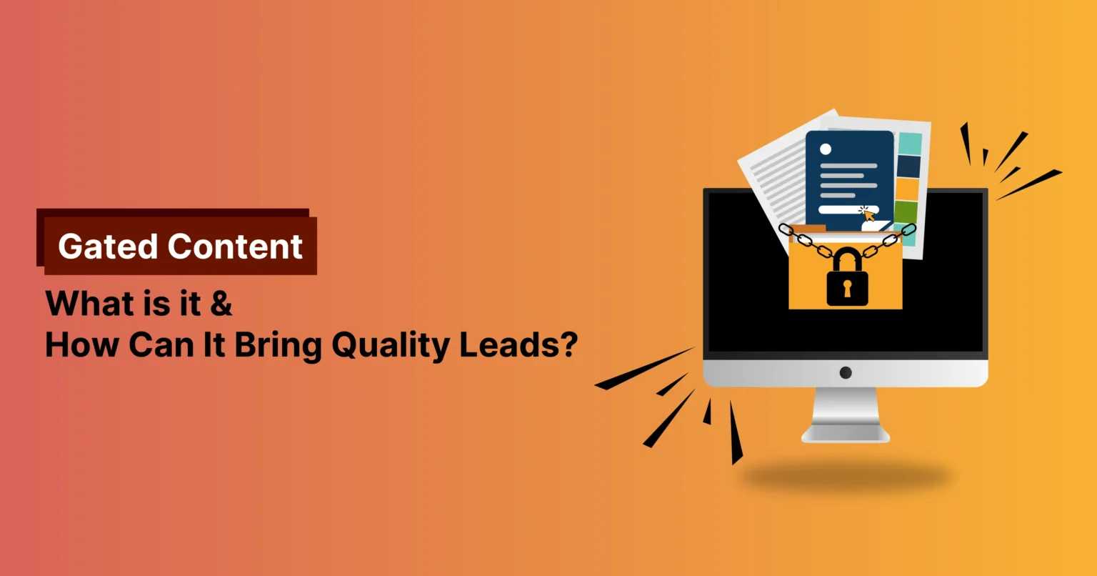 What is Gated Content? & How Can it Bring Quality Leads [7+ Best Practices]