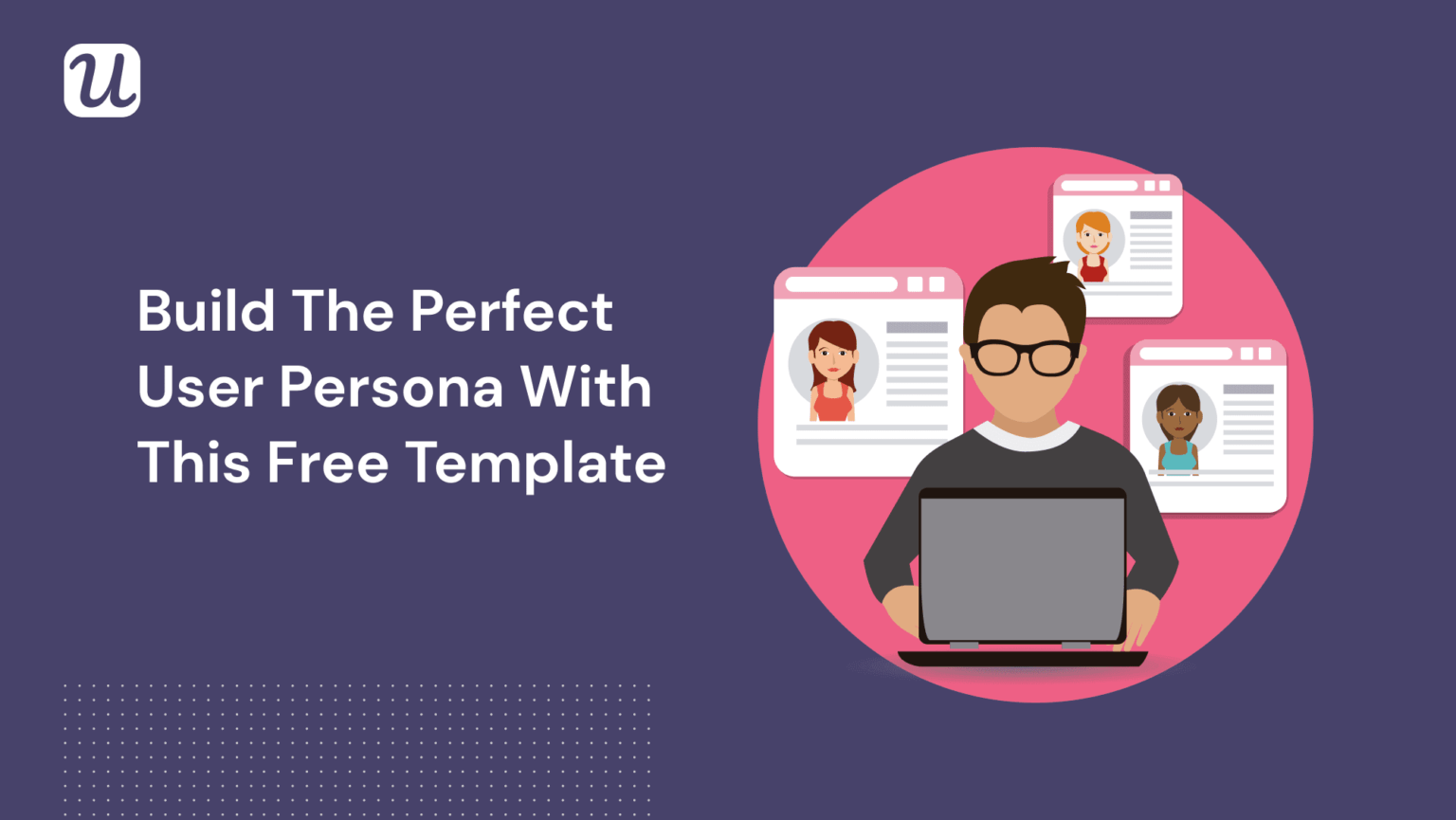 Free User Persona Template for SaaS – The Fastest Way to Create a User ...